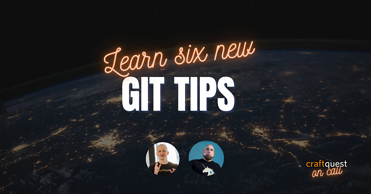 Learn Six New Git Tips | CraftQuest