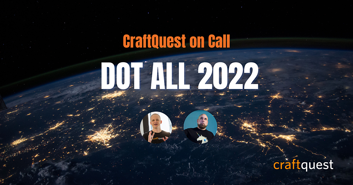 CraftQuest on Call 52: Dot All 2022 Wrap-Up | CraftQuest