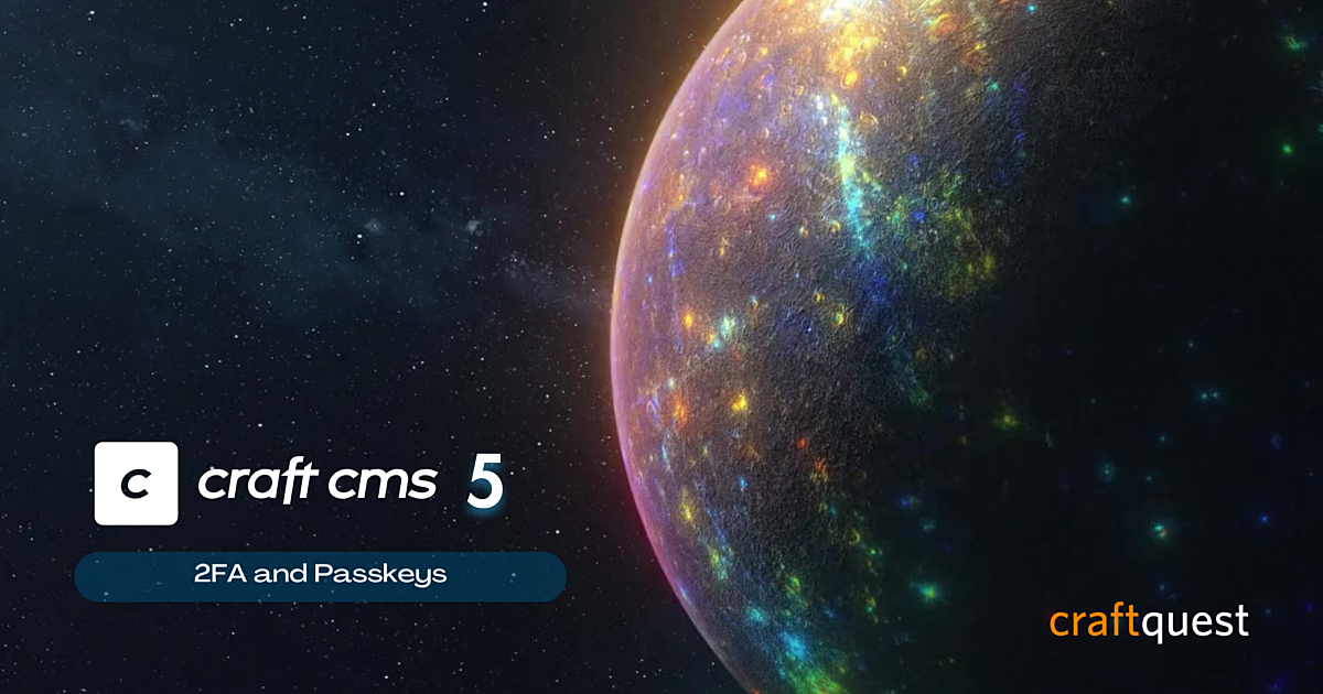 2FA and Passkey Support in Craft CMS 5 | CraftQuest