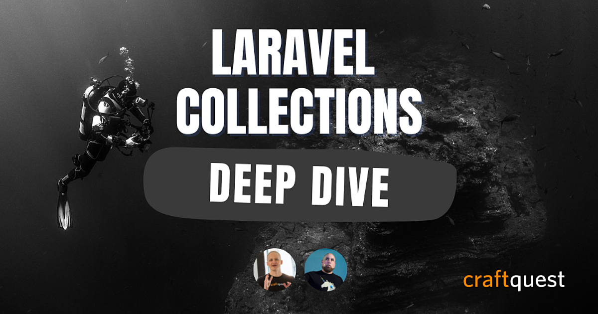 CraftQuest on Call 51: Laravel Collections Deep Dive | CraftQuest