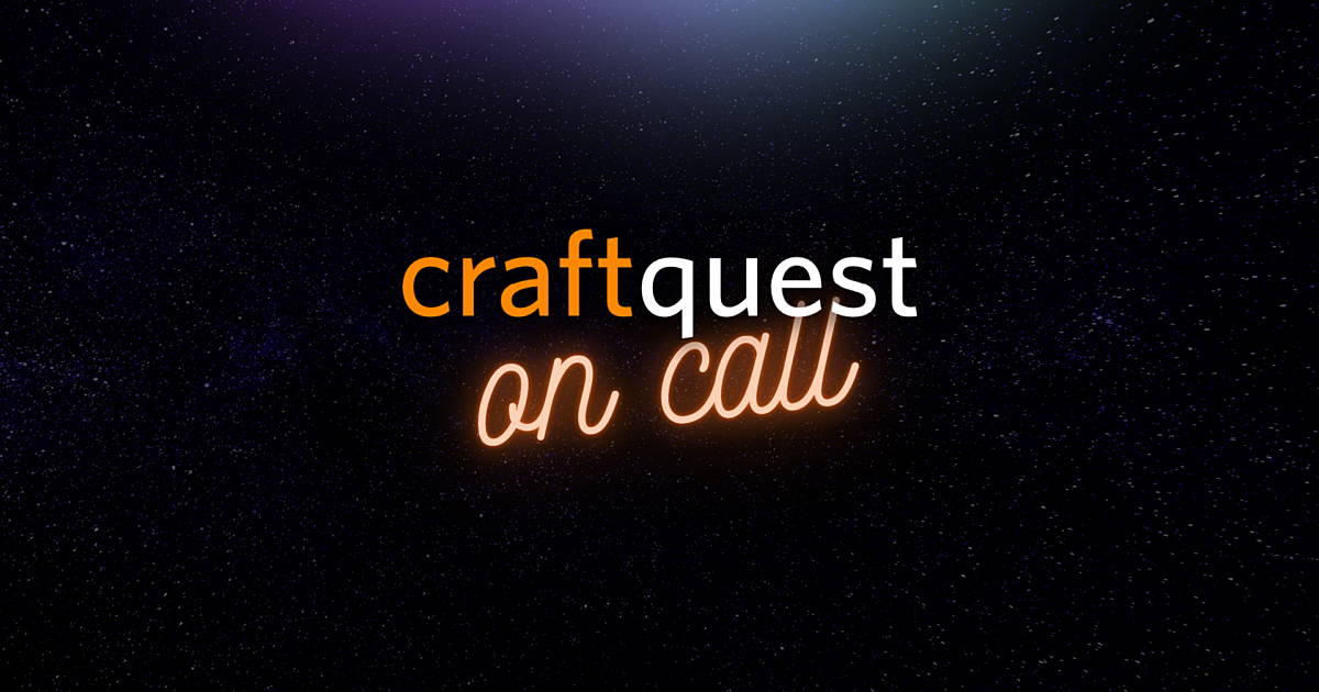 CraftQuest on Call 62: Questions and Answers | CraftQuest