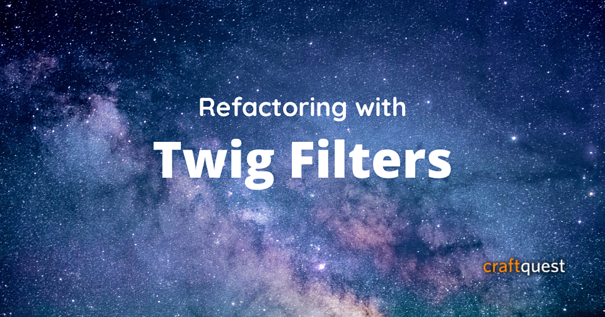 Refactoring with Twig Filters | CraftQuest