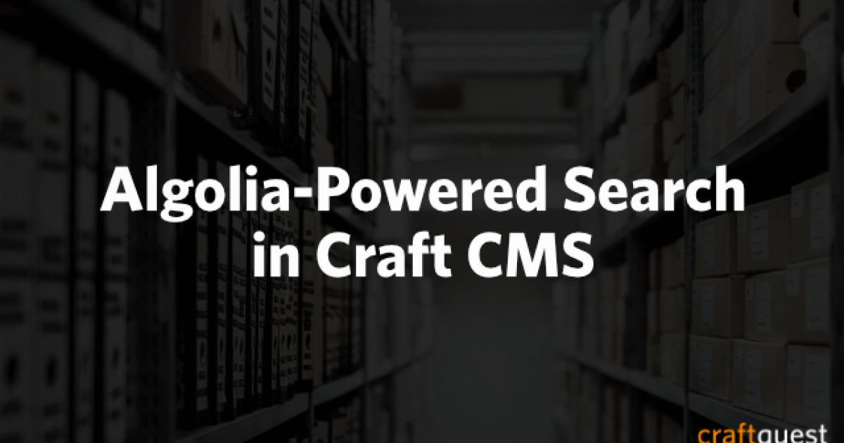 Algolia-Powered Search in Craft | CraftQuest