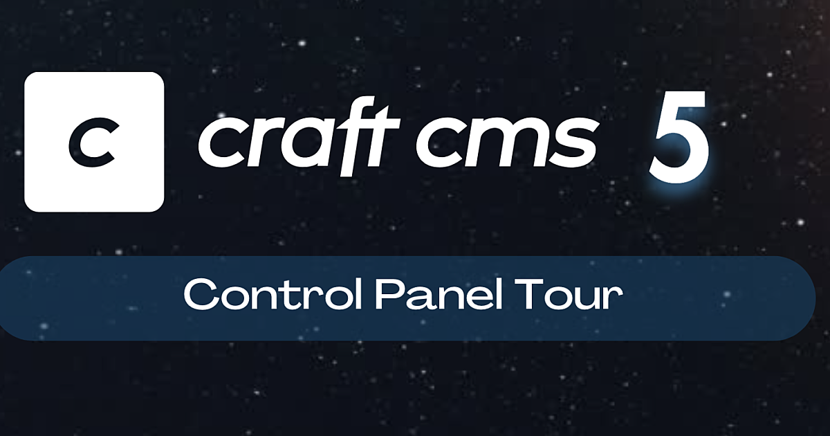 Craft 5 Control Panel Tour | CraftQuest